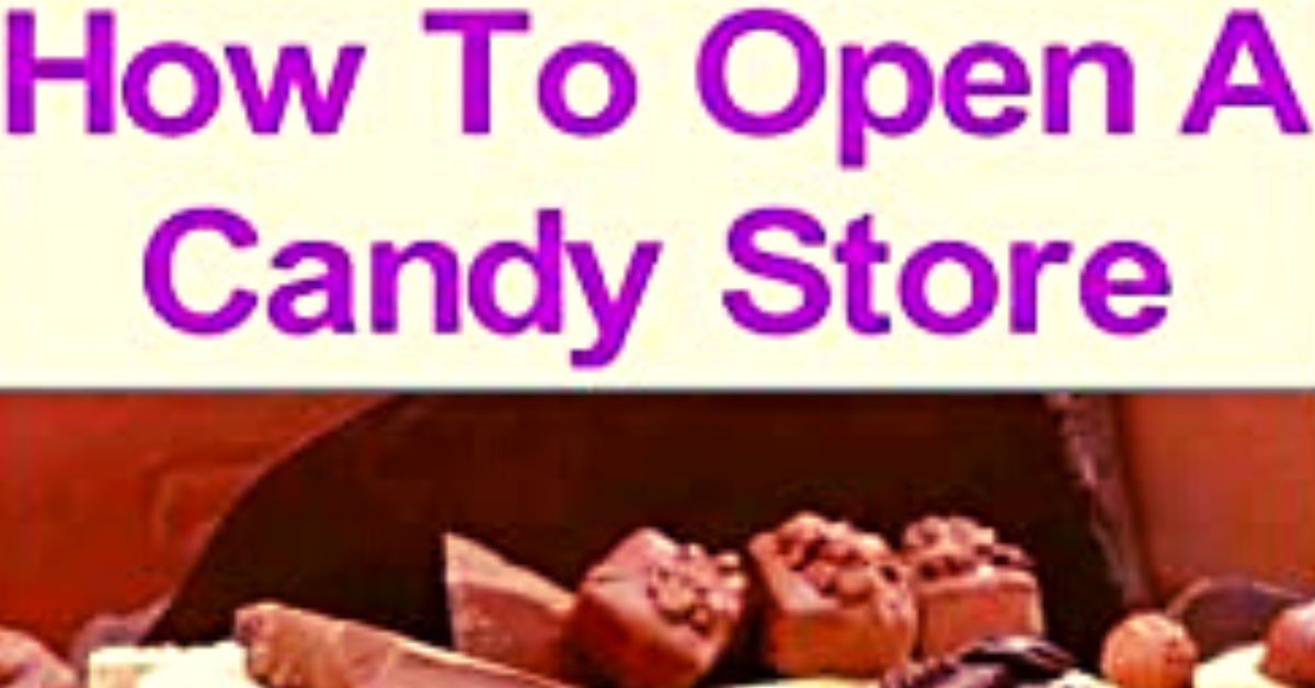 How to Open a Candy Store | Business Management & Marketing