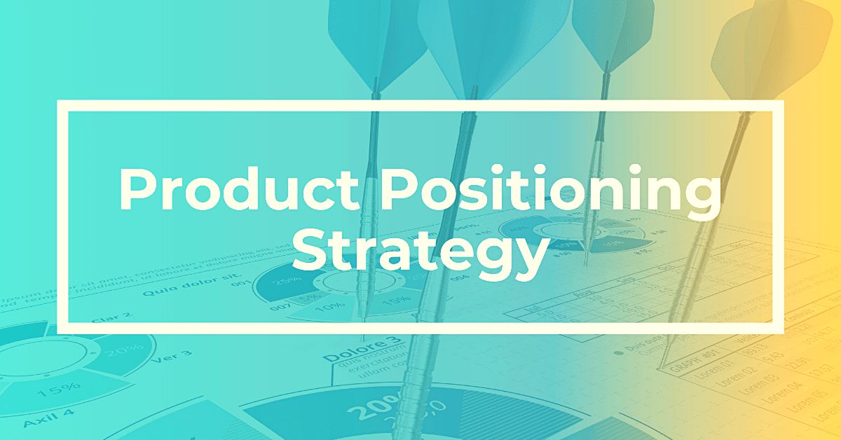What is Product Positioning? Importance, Strategies | Business ...